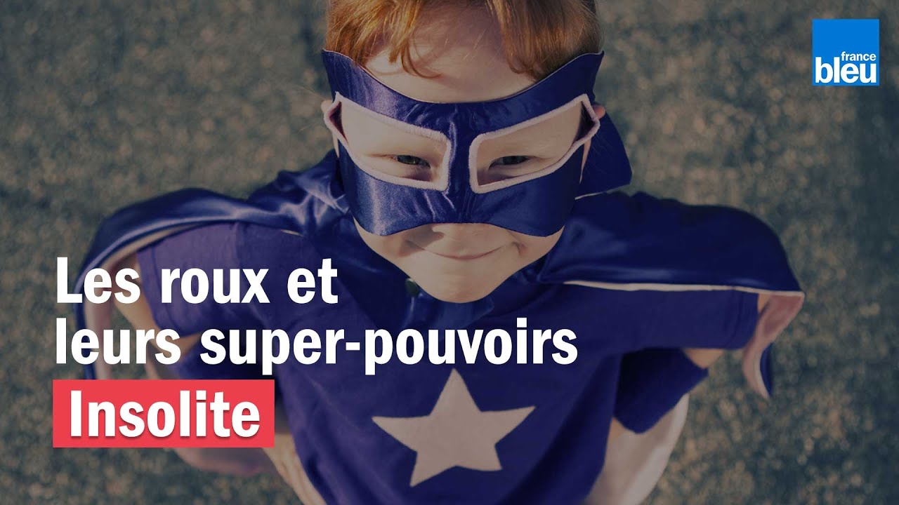 Les roux et leurs super-pouvoirs - YouTube