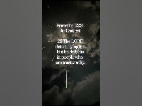 Proverbs 12:24 In-Context22 The LORD detests lying lips, but he ...