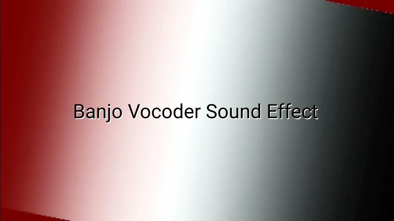 Banjo Vocoder Sound Effect - YouTube
