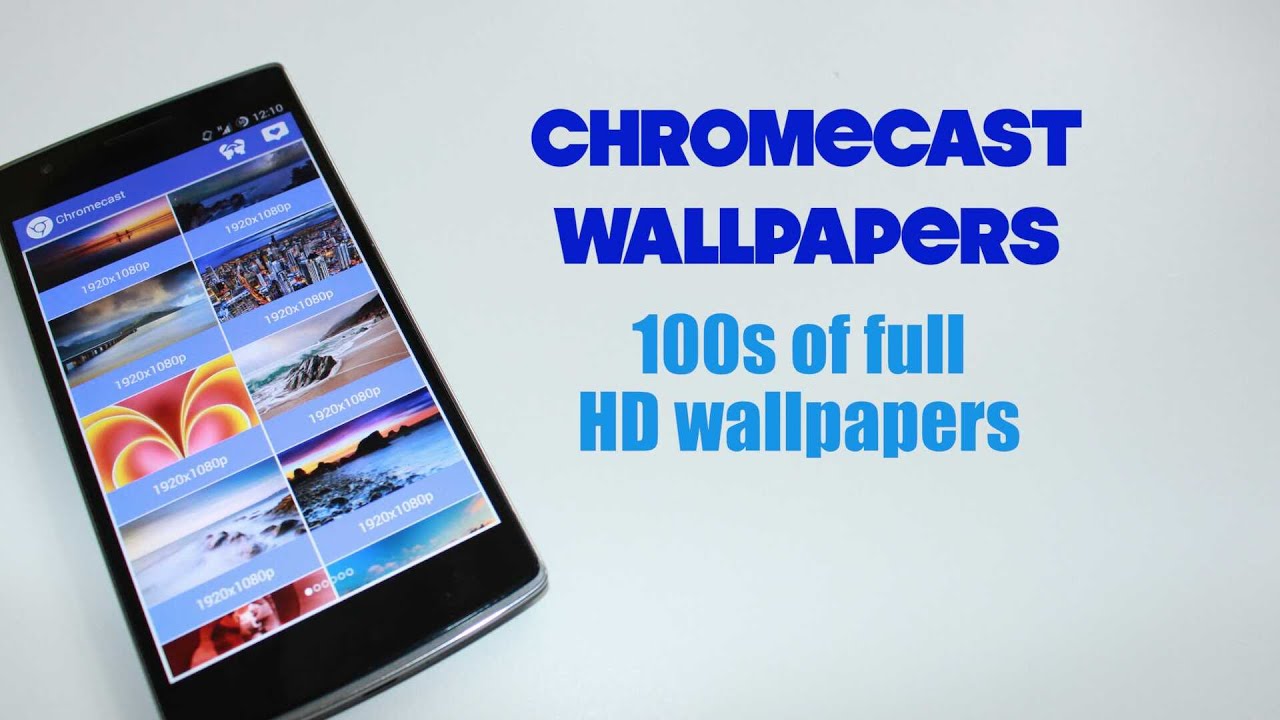 Chromecast Wallpapers - 100s Of Full HD Wallpapers - YouTube