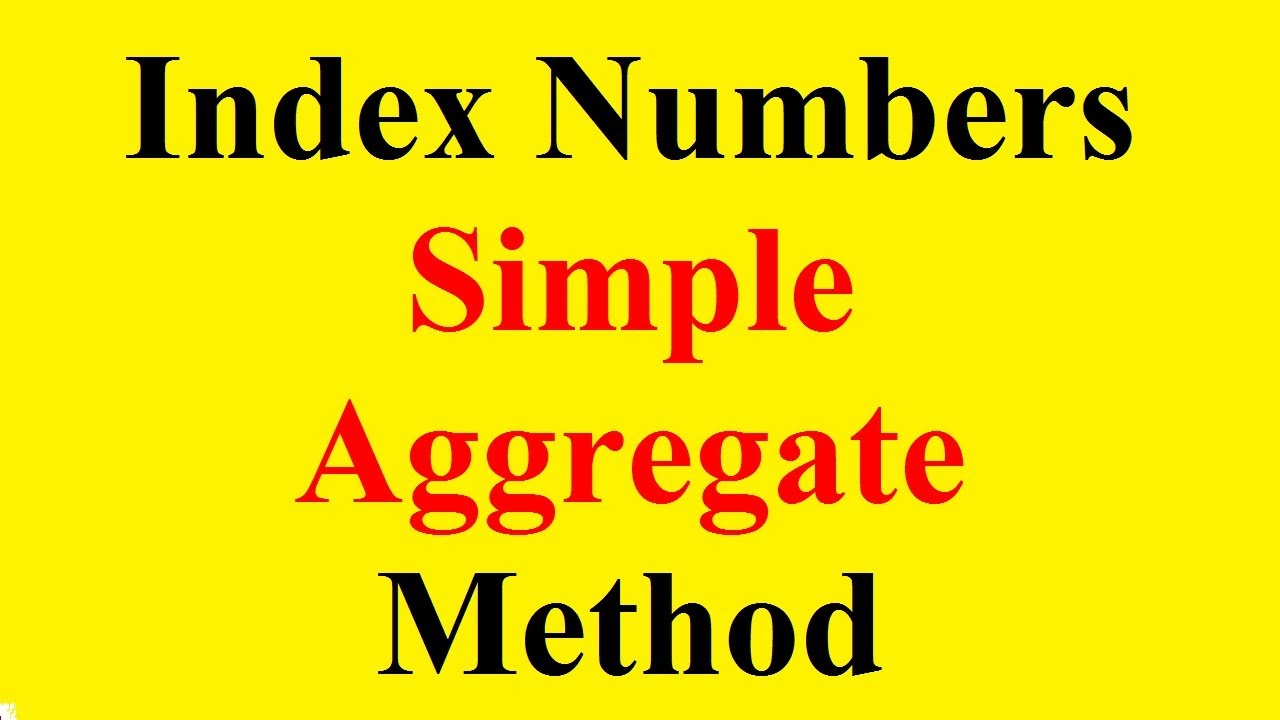 Simple Aggregate Method Weighted Average Method Index Number simple-aggregate-method-weighted-average-method-index-number