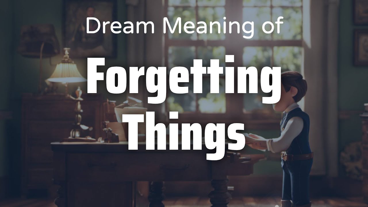 Forgetting Things Dream Meaning & Symbolism | Interpretation Psychology ...