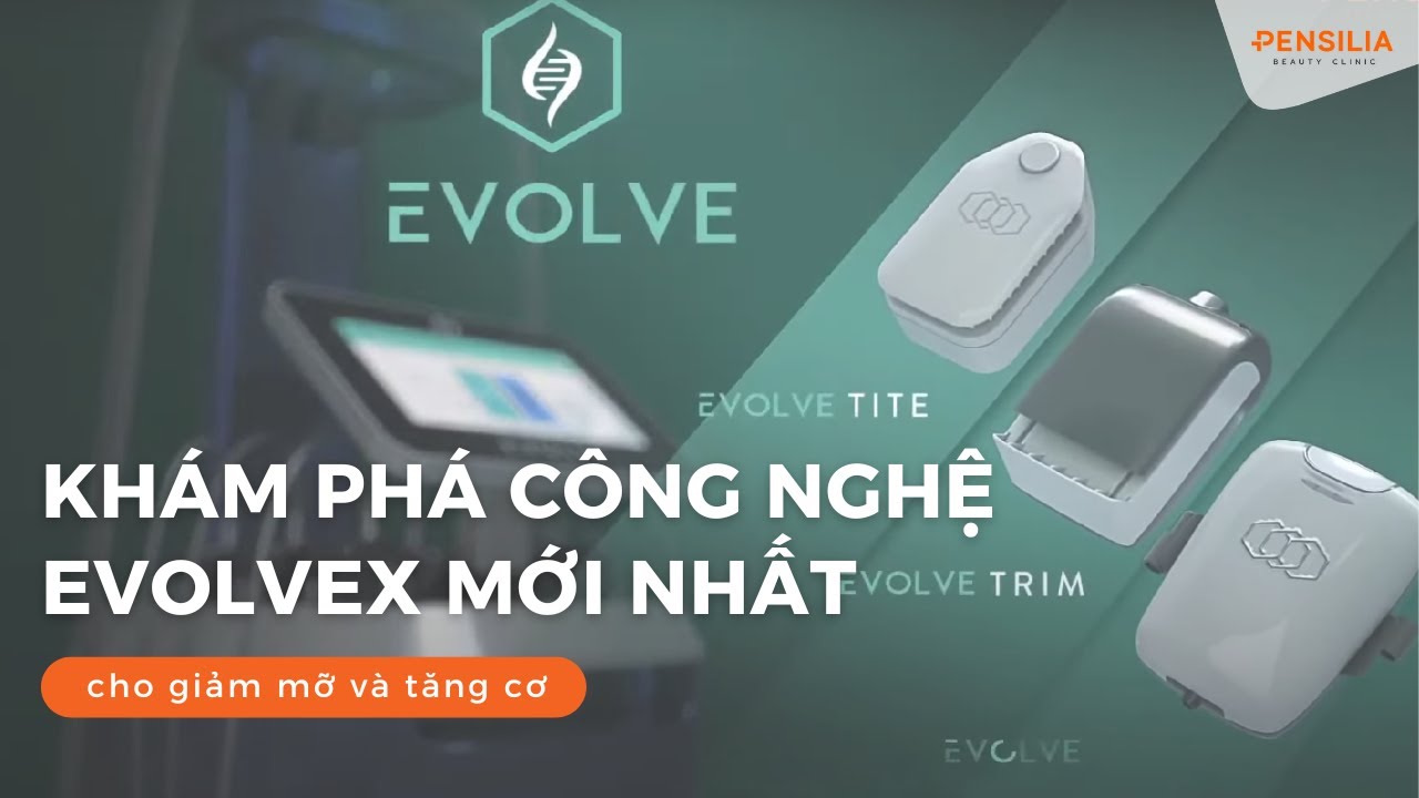 Khám phá công nghệ EvolveX mới nhất cho giảm mỡ và tăng cơ - YouTube