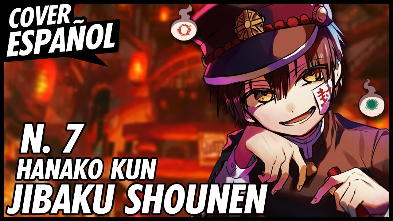 No.7 - Jibaku Shounen Hanako - Kun Opening | Cover Español Latino [feat ...