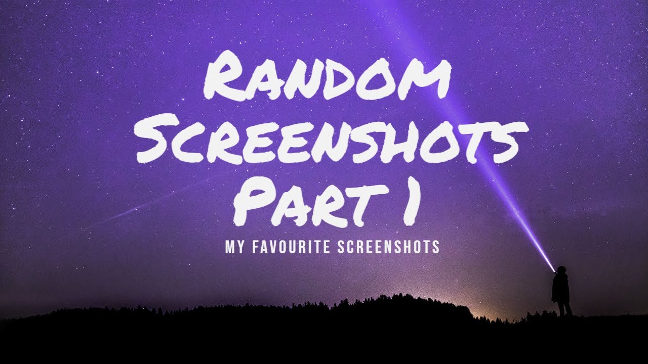 random screenshots part 1 - YouTube