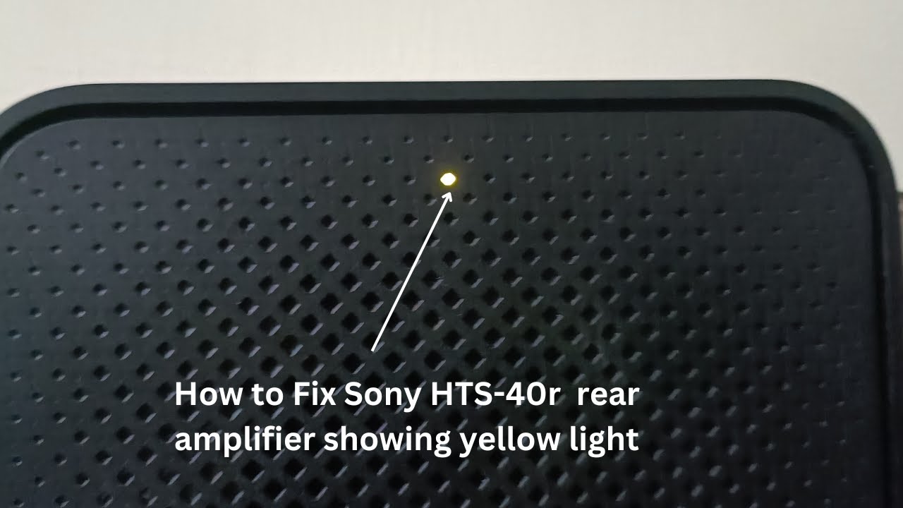 How to Fix Sony HTS-40R Rear amplifier Showing yellow light. 🫥| Game ...