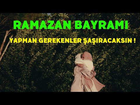 Ramazan Bayramı Bir Müslümanın Yapması Gereken İbadetler? Bayramın Önemi