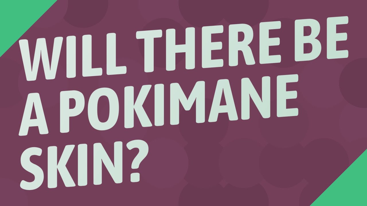Will there be a Pokimane skin? - YouTube