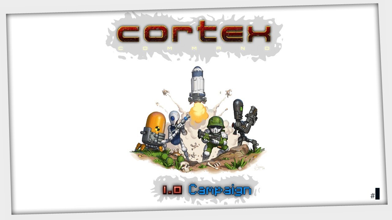 Cortex Command - Campaign - 1.0 Update! :D - Ep:01 - YouTube