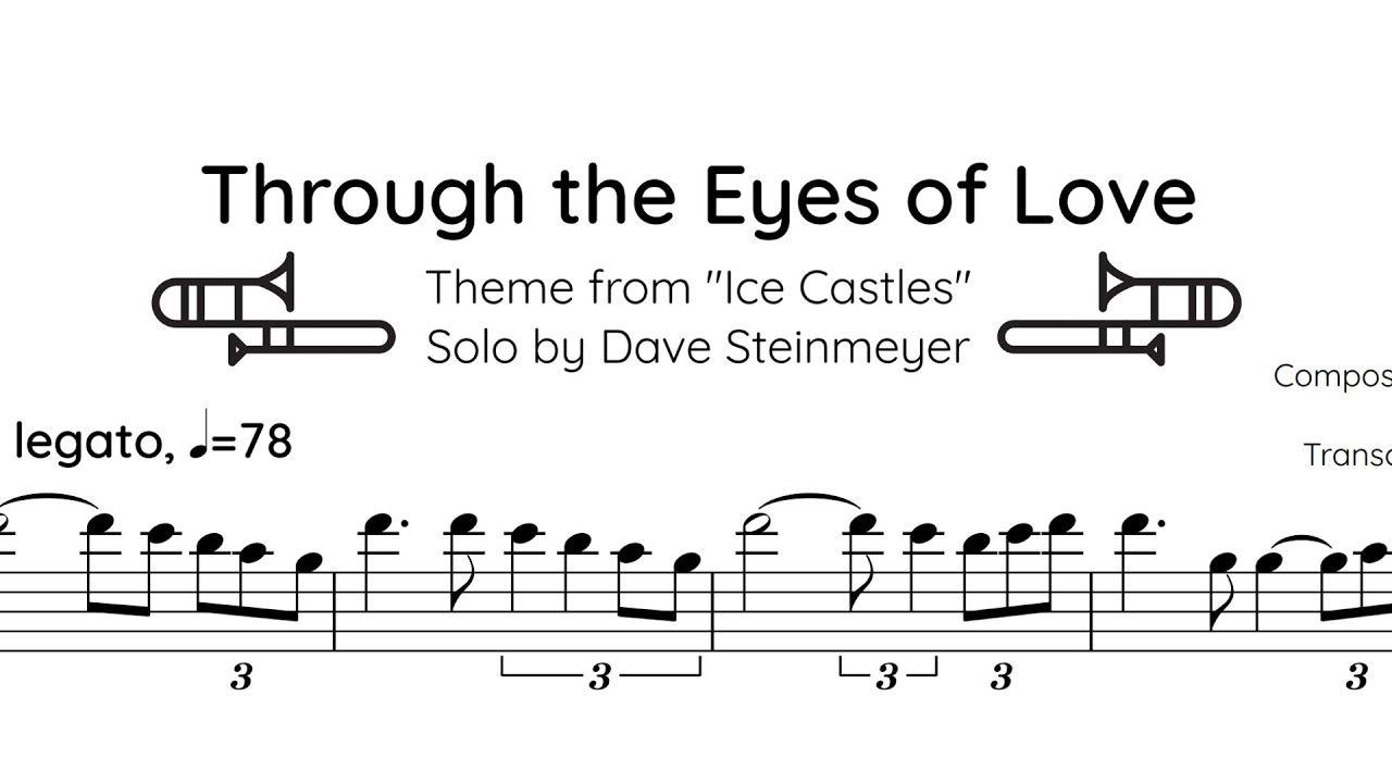 Dave Steinmeyer - Trombone Solo Transcription (Through The Eyes Of Love ...