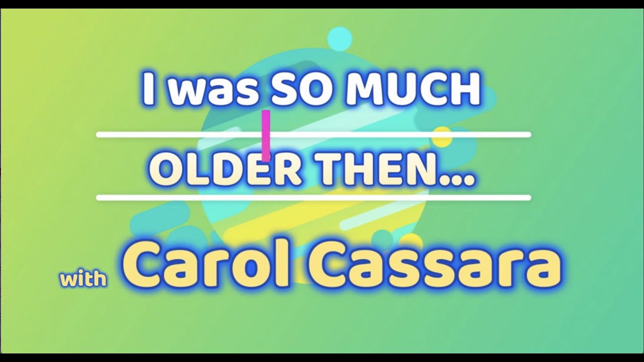 I was so much older then...with Carol Cassara - YouTube