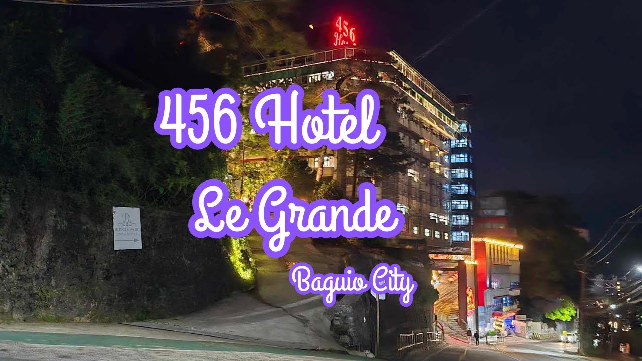 456 Hotel Le Grande Baguio City - YouTube