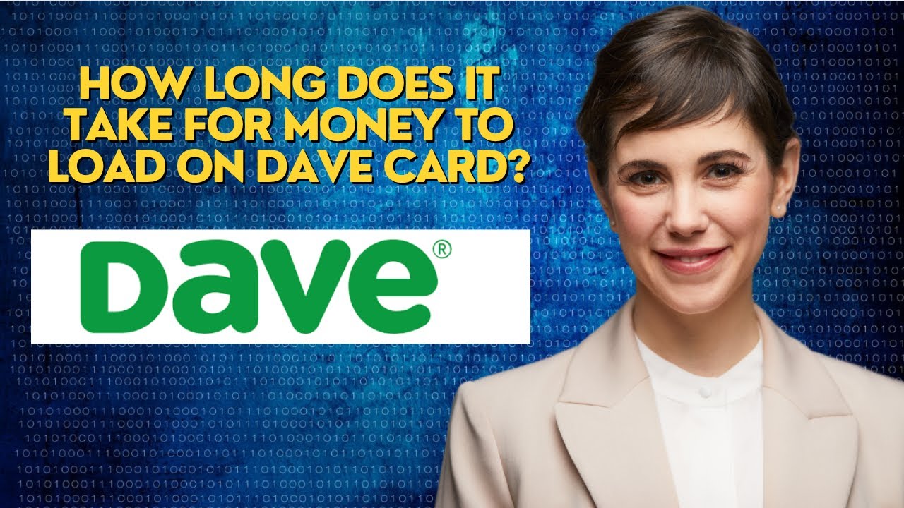 How long does it take for money to load on Dave card? - YouTube