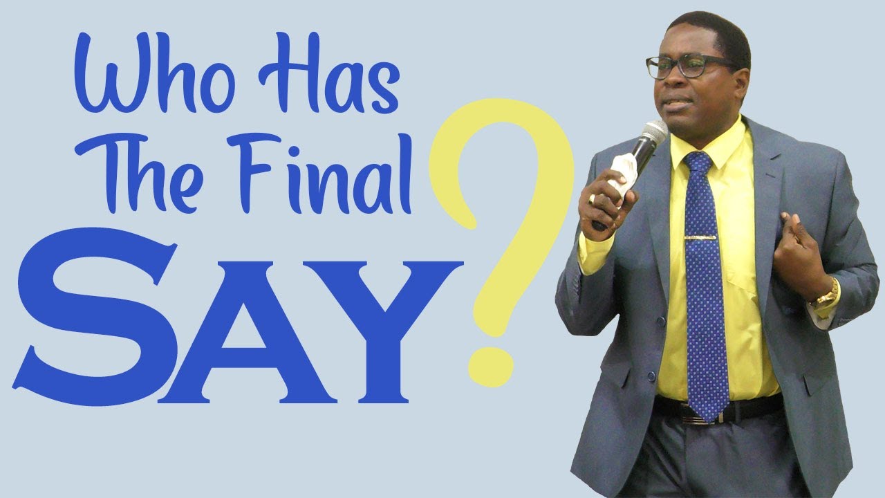 Who Has The Final Say? - YouTube