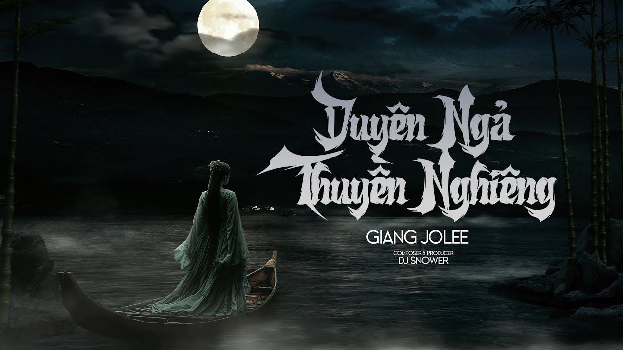 DUYÊN NGẢ THUYỀN NGHIÊNG - DJ SNOWER FT GIANG JOLEE | OFFICIAL MV LYRIC ...