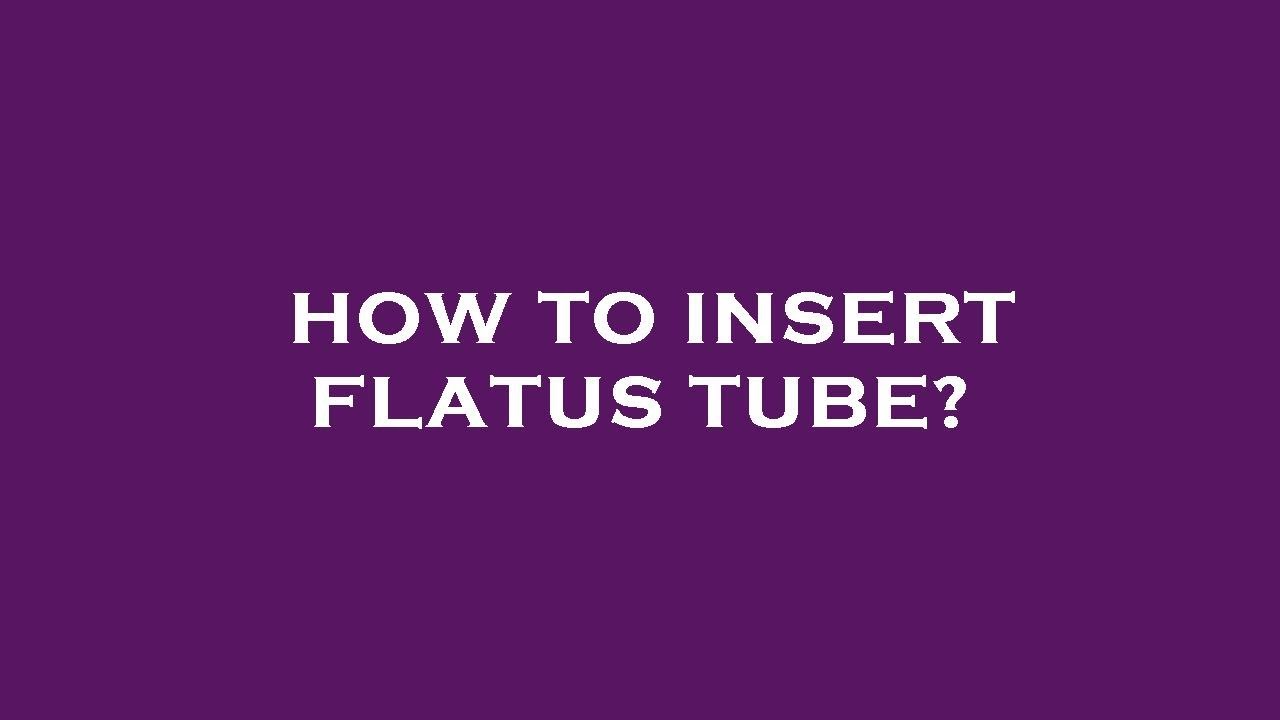 How to insert flatus tube? - YouTube