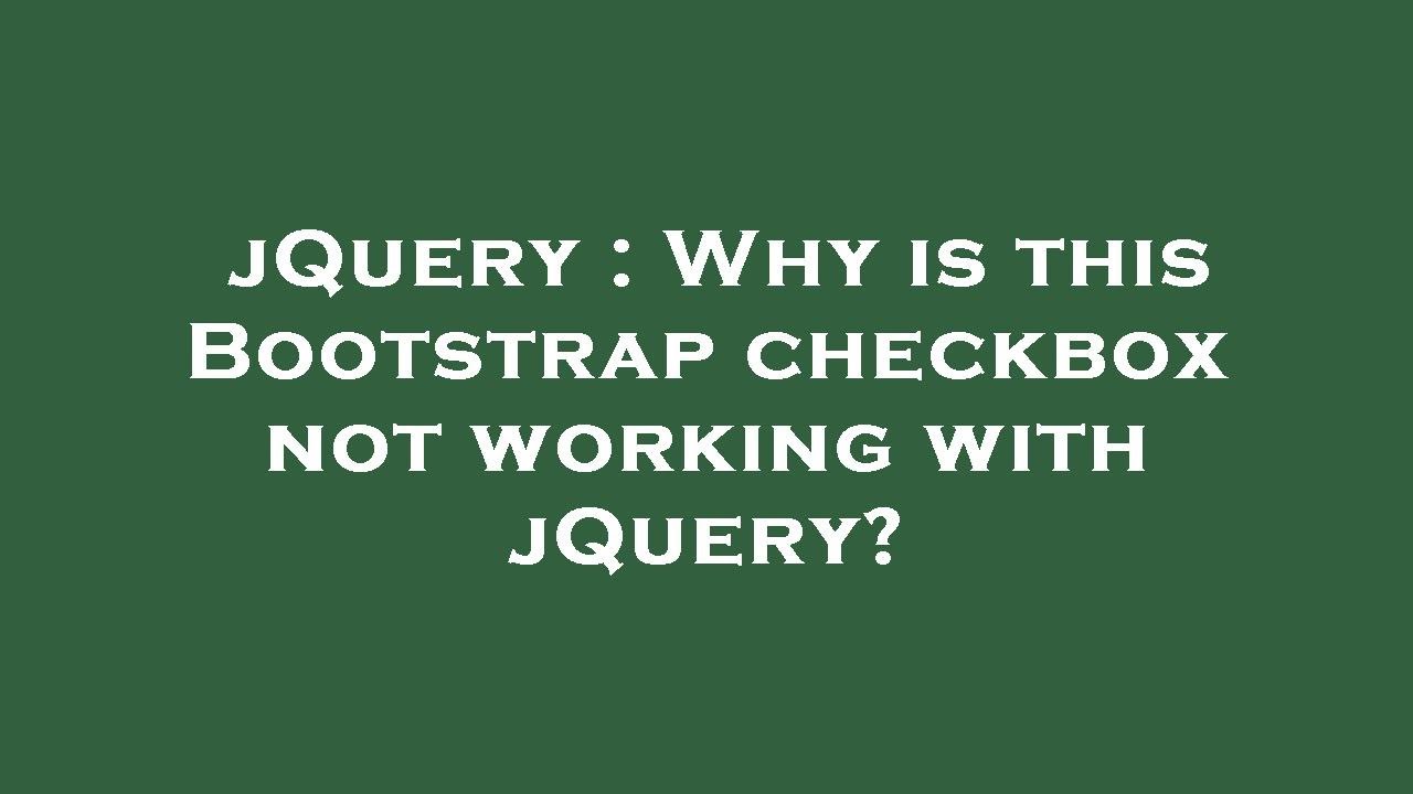 Jquery Why Is This Bootstrap Checkbox Not Working With Jquery Youtube 0866