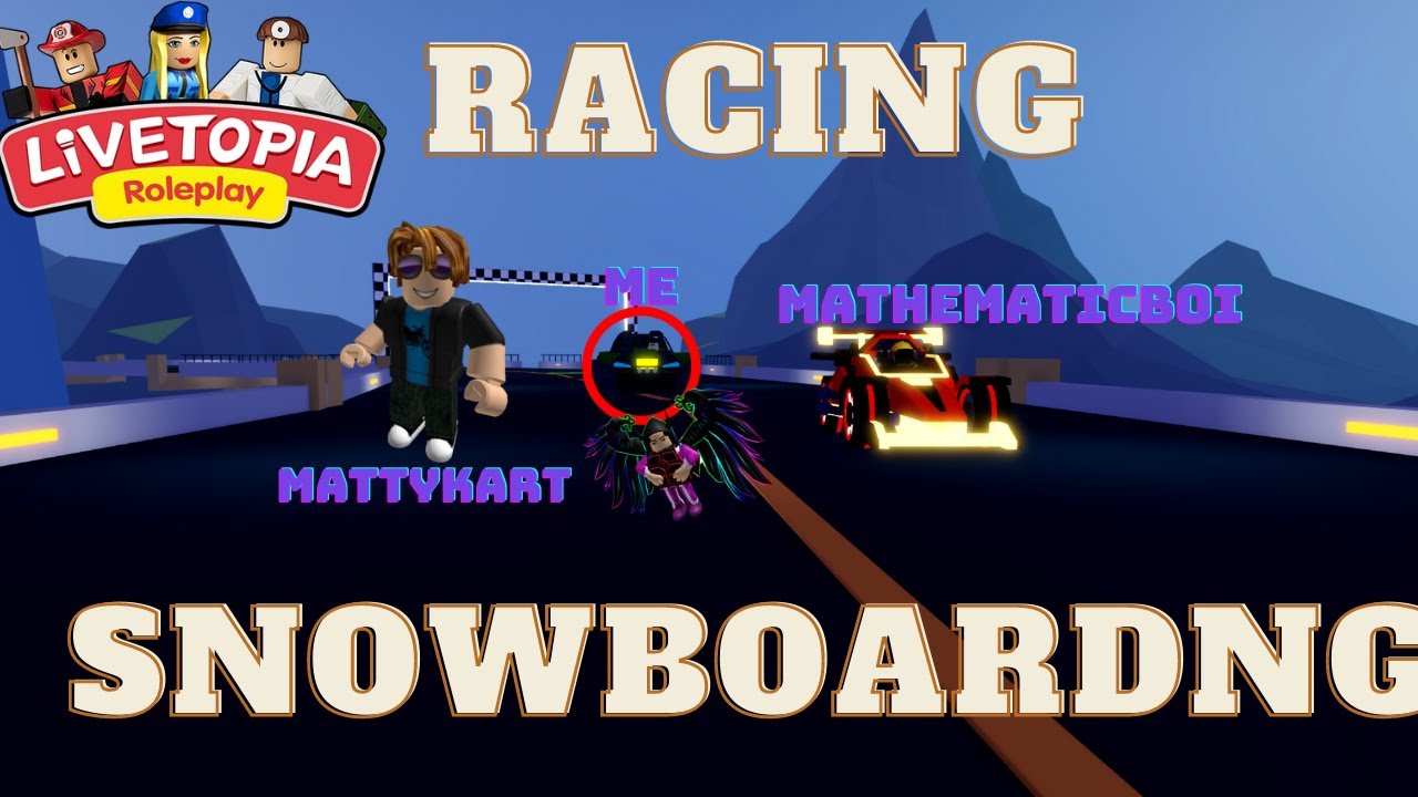 Racing + Snowboarding in Roblox Livetopia w/ Mattykart - YouTube