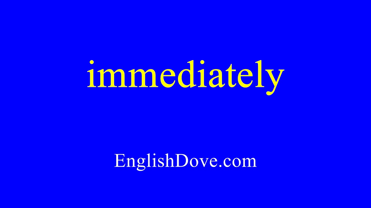 How to pronounce immediately in American English. - YouTube