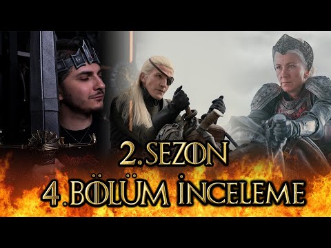 2. SEZON 4. BÖLÜM İNCELEME - HOUSE OF THE DRAGON