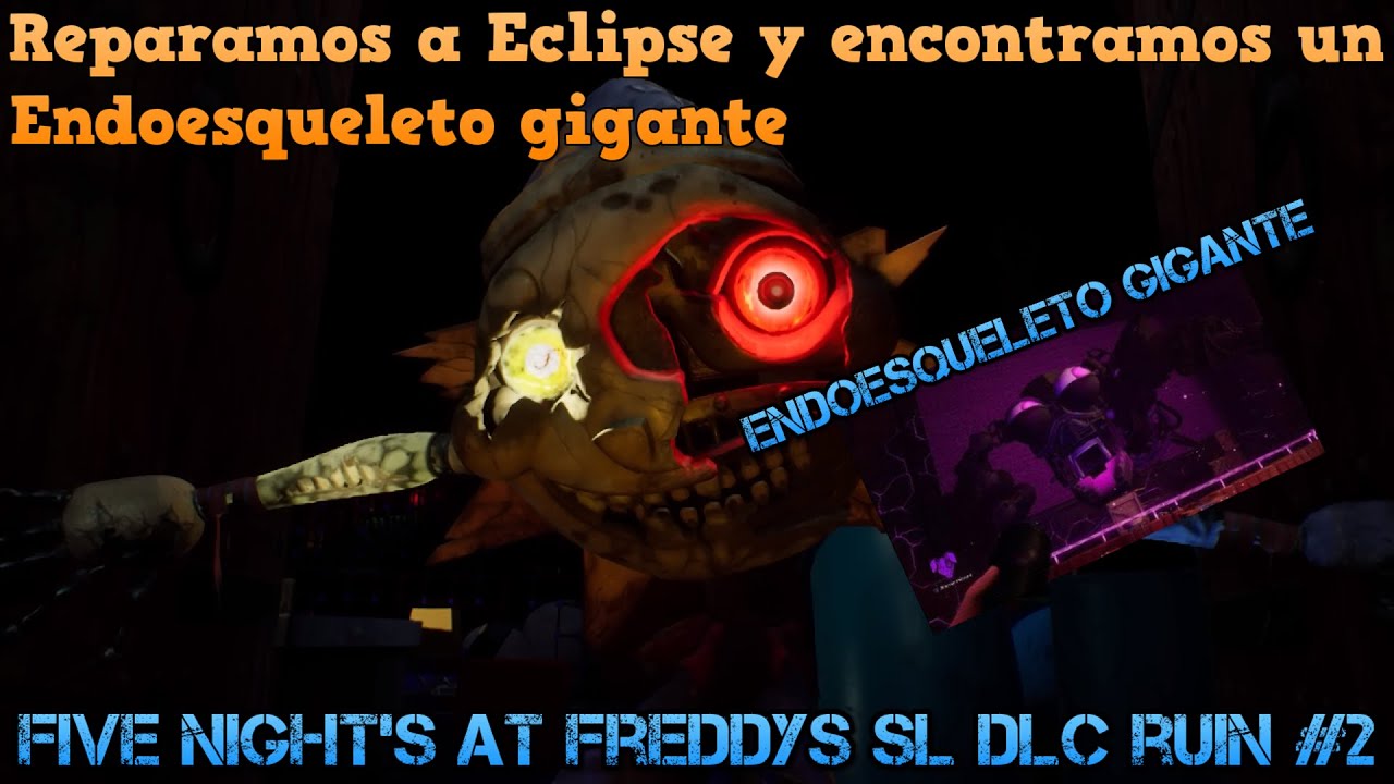 Reparamos a Eclipse y encontramos un Endo Esqueleto Gigante #2 Fnaf SL ...