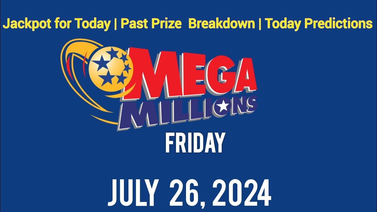 Tonight Mega Millions Jackpot Friday, July 26, 2024 - YouTube