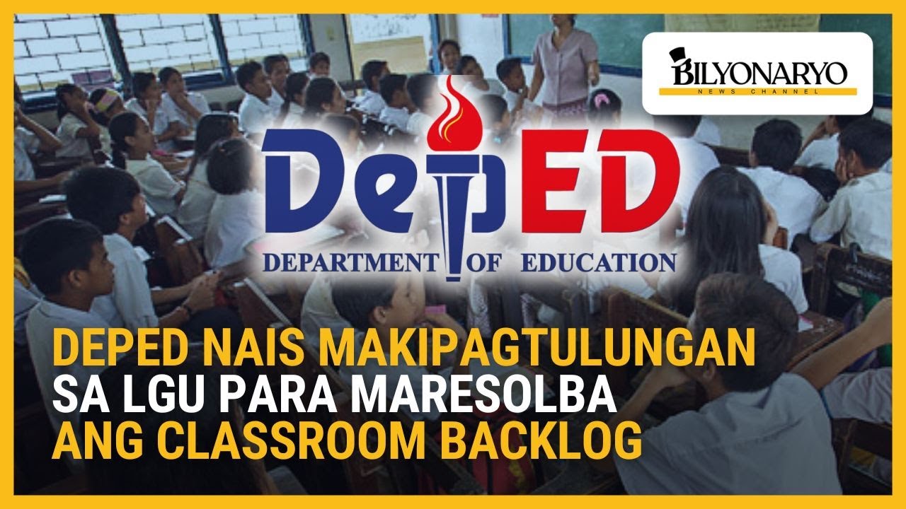 DepEd nais makipagtulungan sa LGU para maresolba ang classroom backlog ...