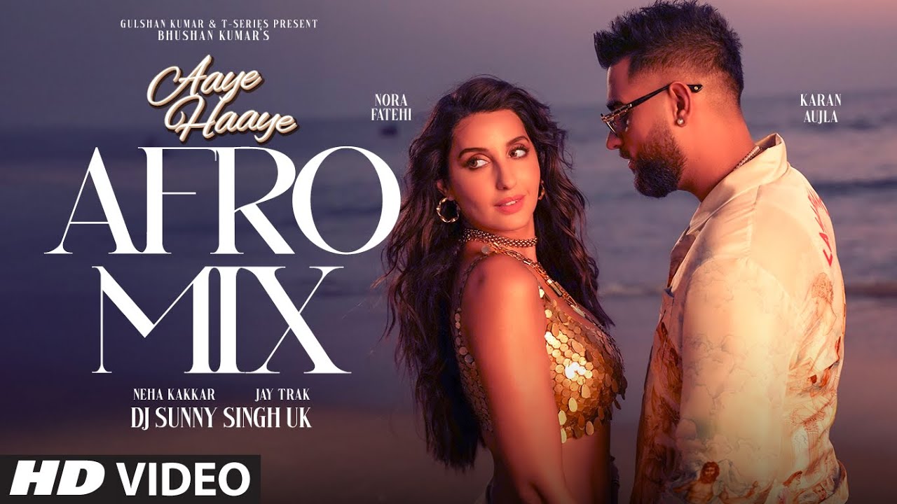 Aaye Haaye Afro Mix | Karan Aujla | Nora Fatehi | Neha Kakkar | Jay Trak | DJ Sunny Singh UK ...
