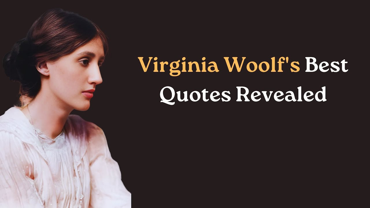 The Top 21 Most Inspiring Virginia Woolf Quotes on Life, Love, and ...