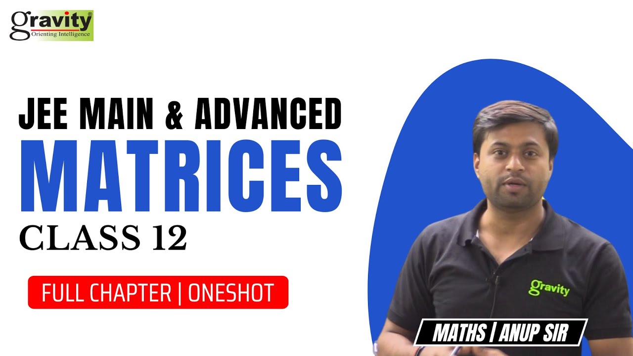 MATRICES | One-Shot Session with PYQs | Math | JEE Mains & Advanced | Anup Sir | Gravity Classes ...