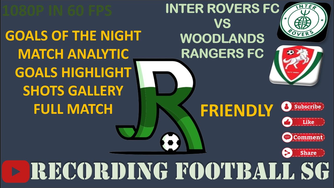 INTER ROVERS FC VS WOODLANDS RANGERS FC - TAMP SAFRA - 9 AUG - YouTube