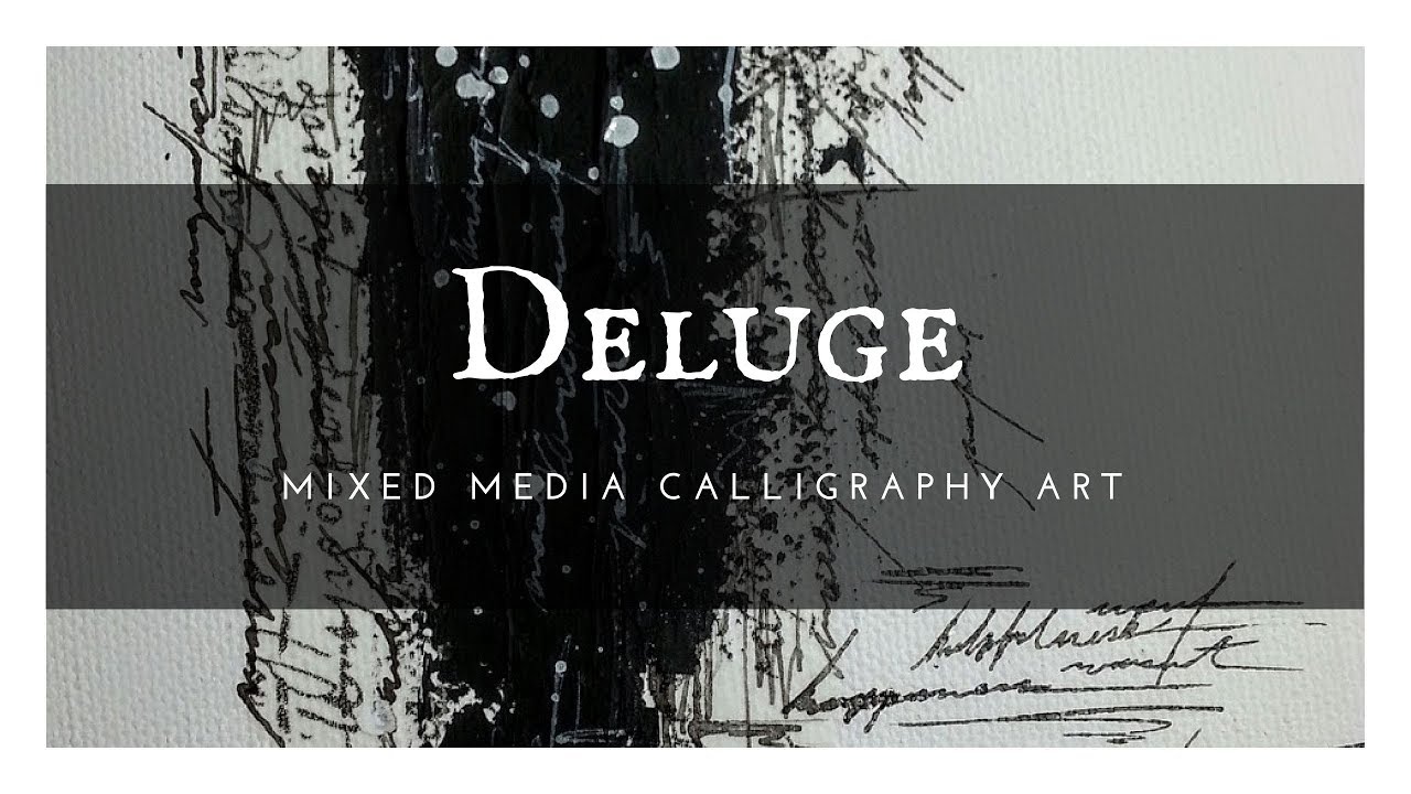 Deluge- mixed media calligraphy artwork - YouTube