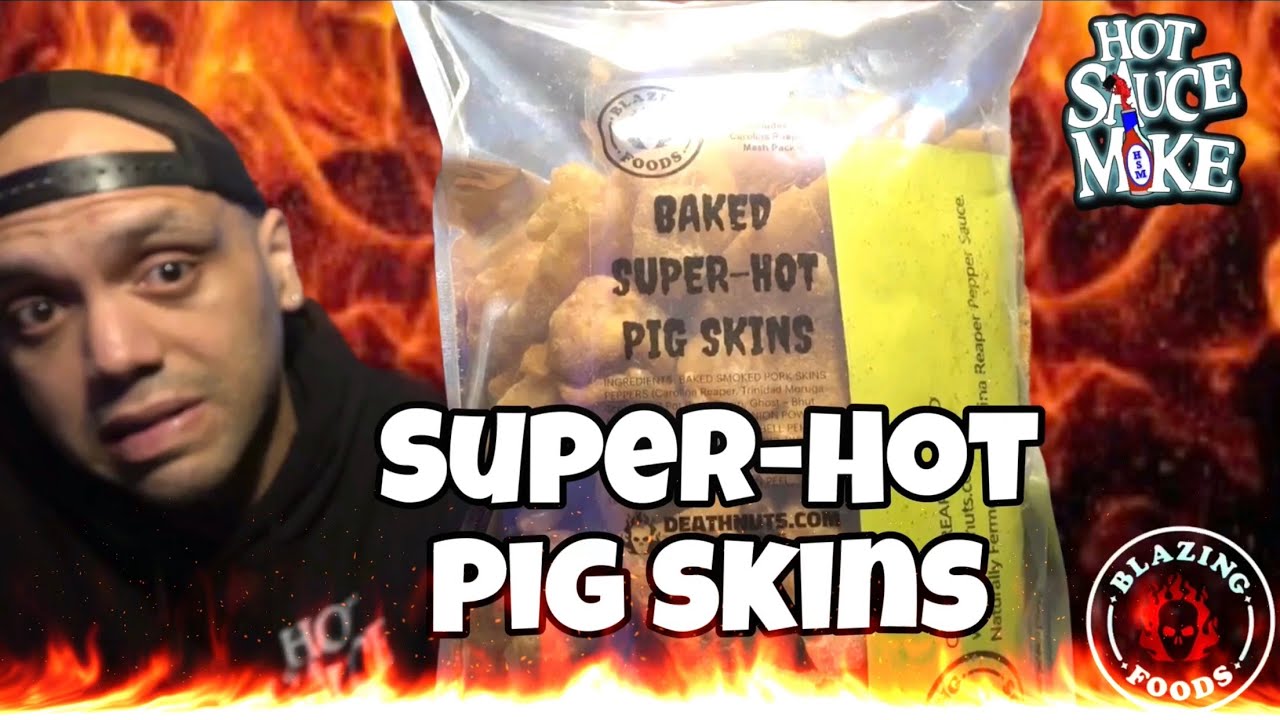SUPER HOT Pig Skins | Blazing Foods | #hotsaucemike #munchies #review ...