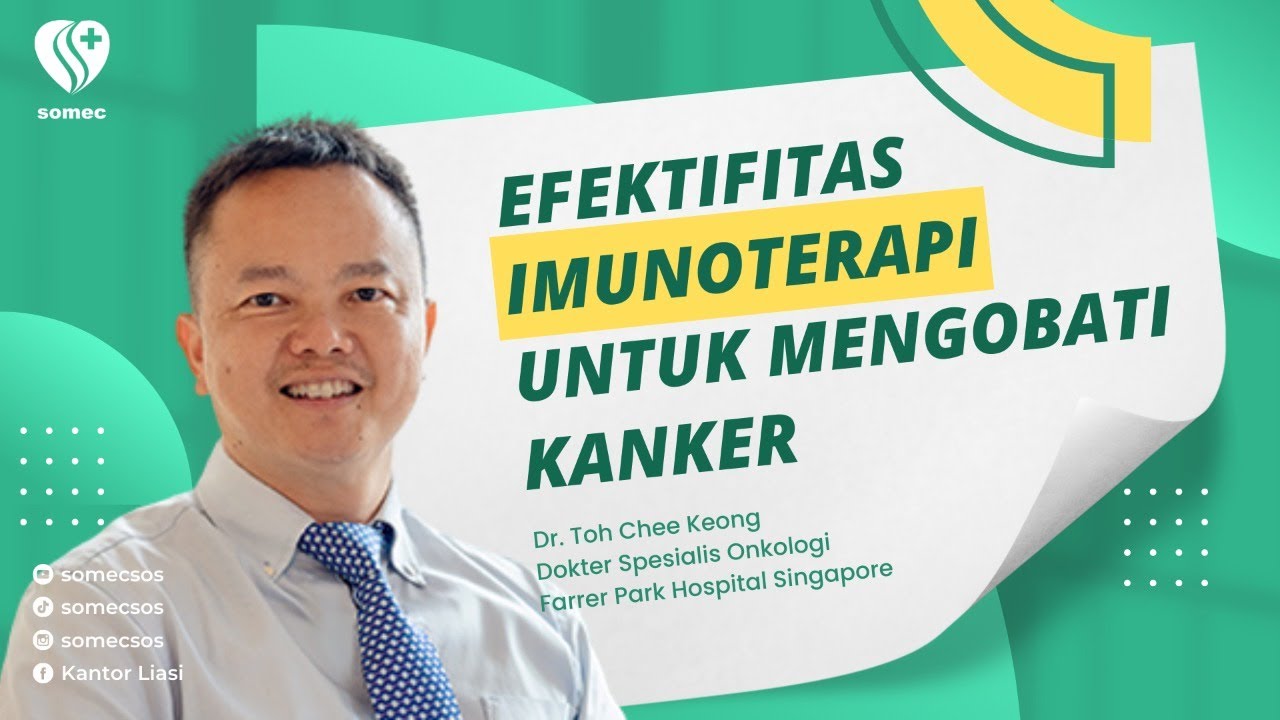 Penjelasan Efektifitas Imunoterapi Dalam Pengobatan Kanker Oleh dr Toh ...