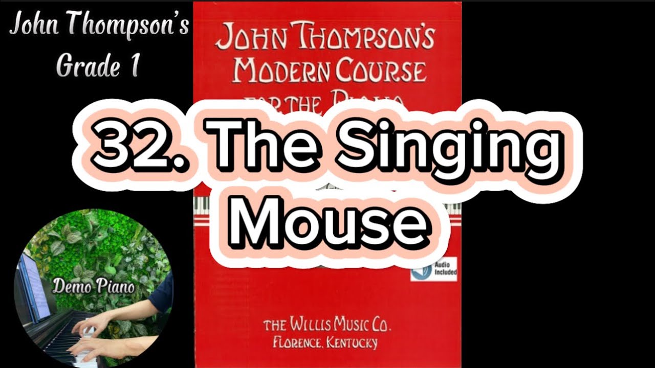 32. The Singing Mouse | The FIRST Grade Book | John Thompson’s Modern ...