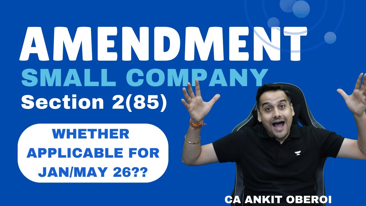 AMENDMENT I SMALL COMPANY I COMPANIES ACT, 2013 I CA Ankit Oberoi - YouTube