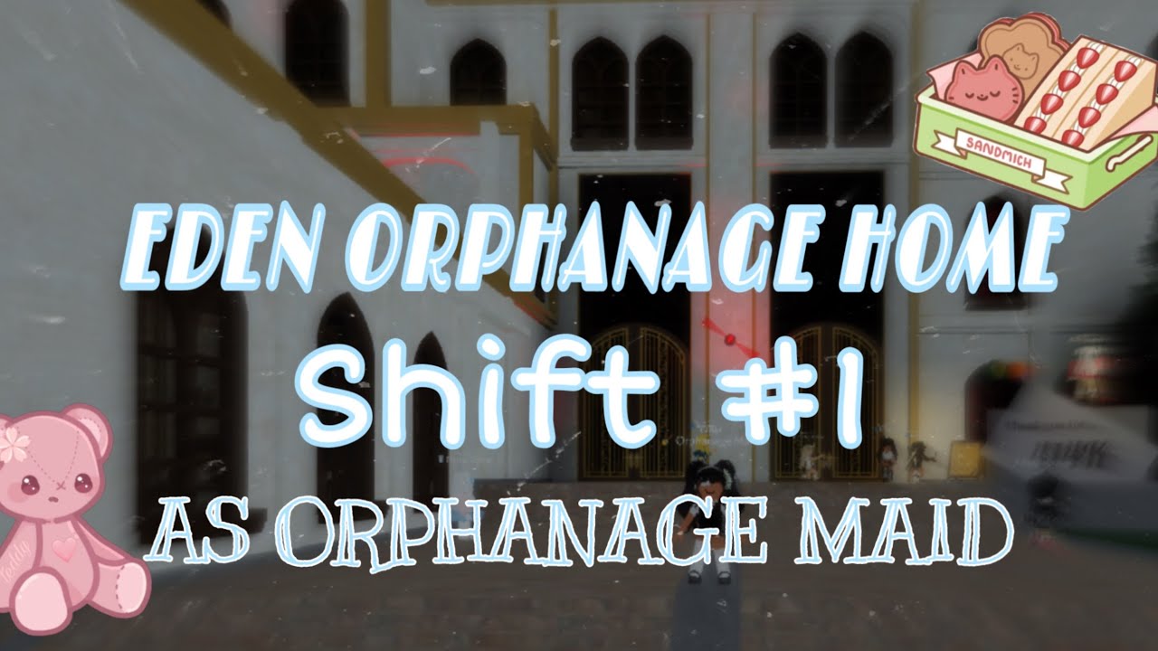 Eden Orphan Home / Orphanage Maid / Shift #1 - YouTube