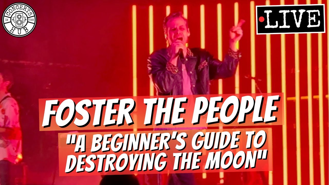 Foster The People "A Beginner's Guide to Destroying the Moon" LIVE ...