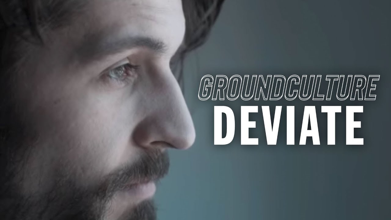 GroundCulture - Deviate (Official Music Video) - YouTube