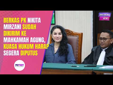 Berkas PK Nikita Mirzani Sudah Dikirim ke Mahkamah Agung, Kuasa Hukum Harap Segera Diputus
