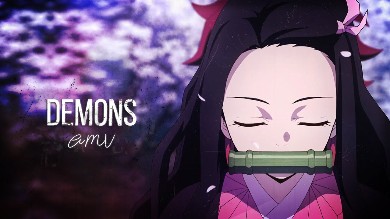 Demons - AMV ~「Anime MV」 - YouTube Music