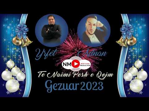 Yrfet  ft. Adnan - Te  Naimi Pesh e Qojm ( GEZUAR 2023 )