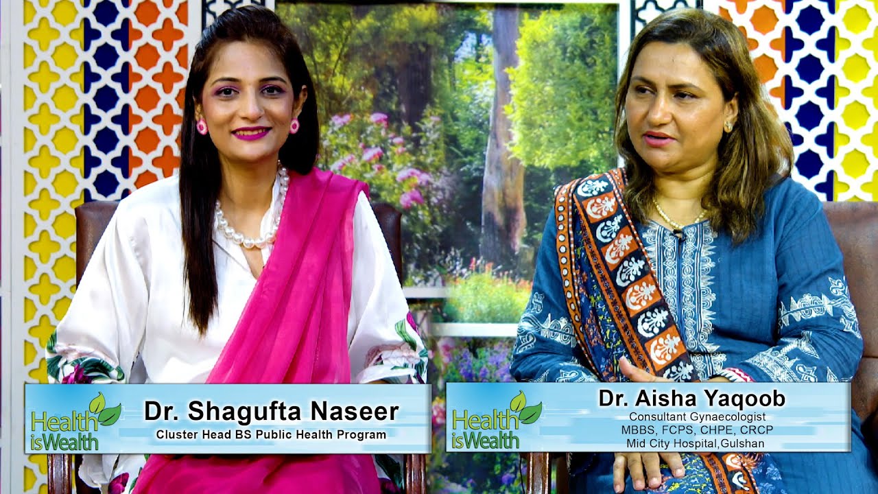 Health is Wealth | Host: Dr. Shagufta Naseer | Guest : Dr. Aisha Yaqoob ...