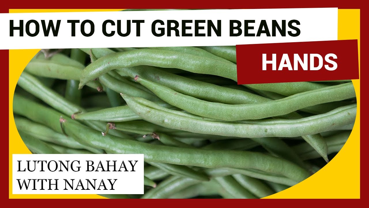 Sitaw l Green Beans l How to properly cut and trim beans using hands l ...