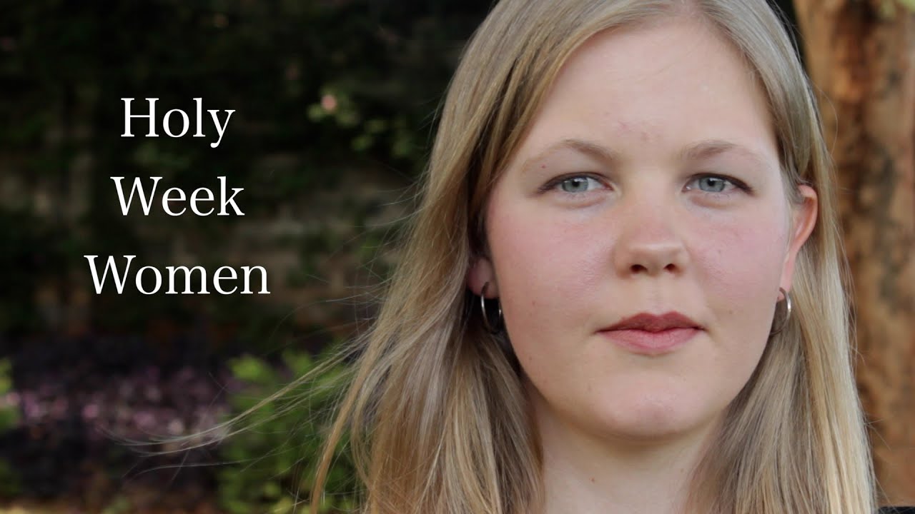 Holy Week Women (Spoken Word) - YouTube