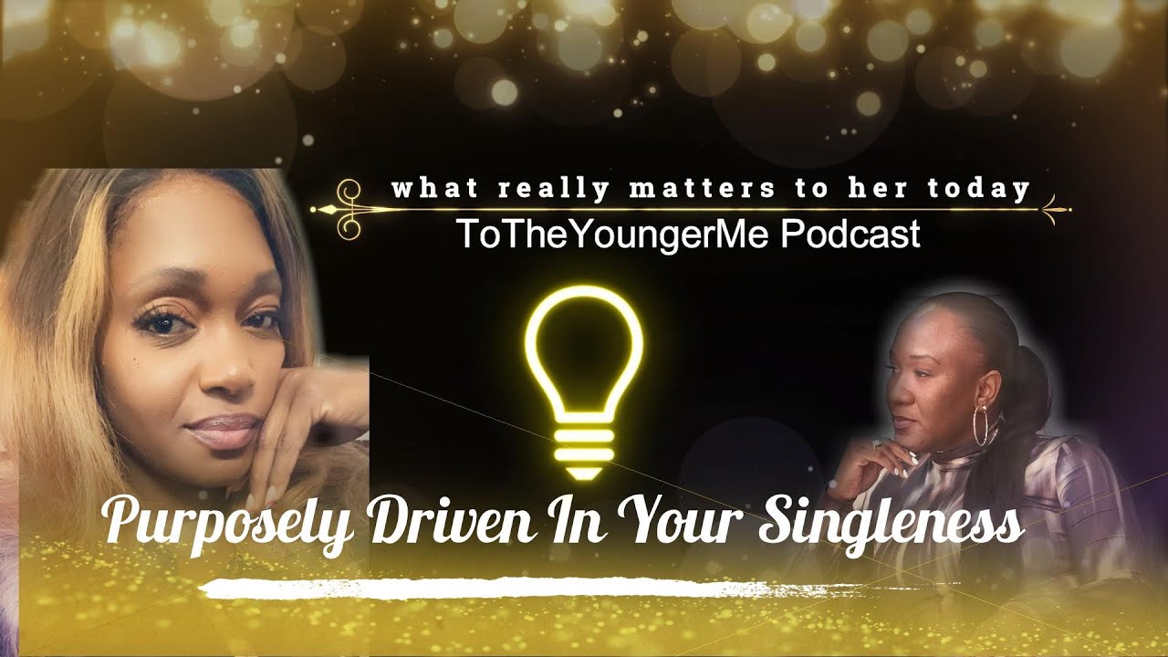 : S1: E7 With Roseann Williams and Tameika Humphrey: Purposely Driven In Your Singleness - YouTube