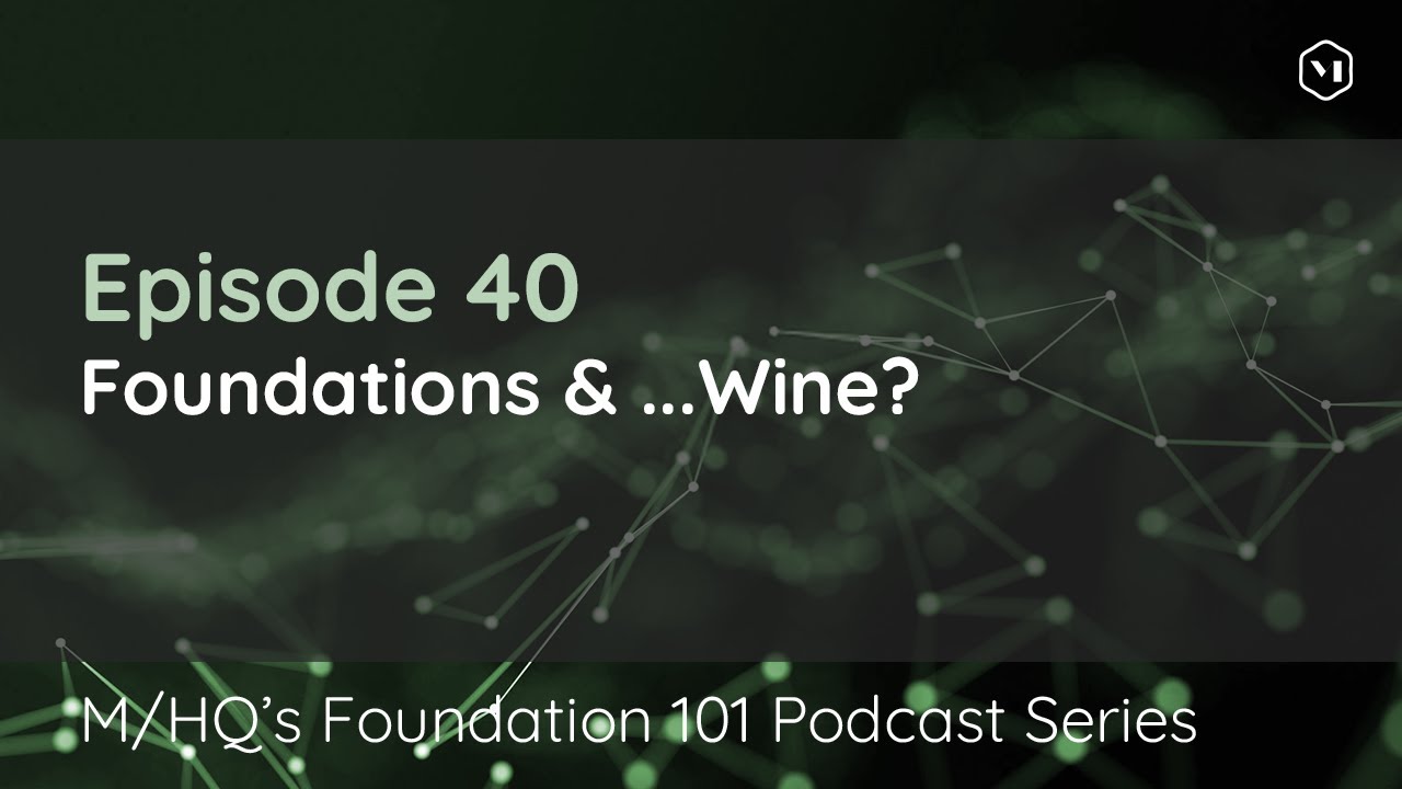 Foundation 101 Podcast: Episode 40 – Foundations & ... wine? - YouTube