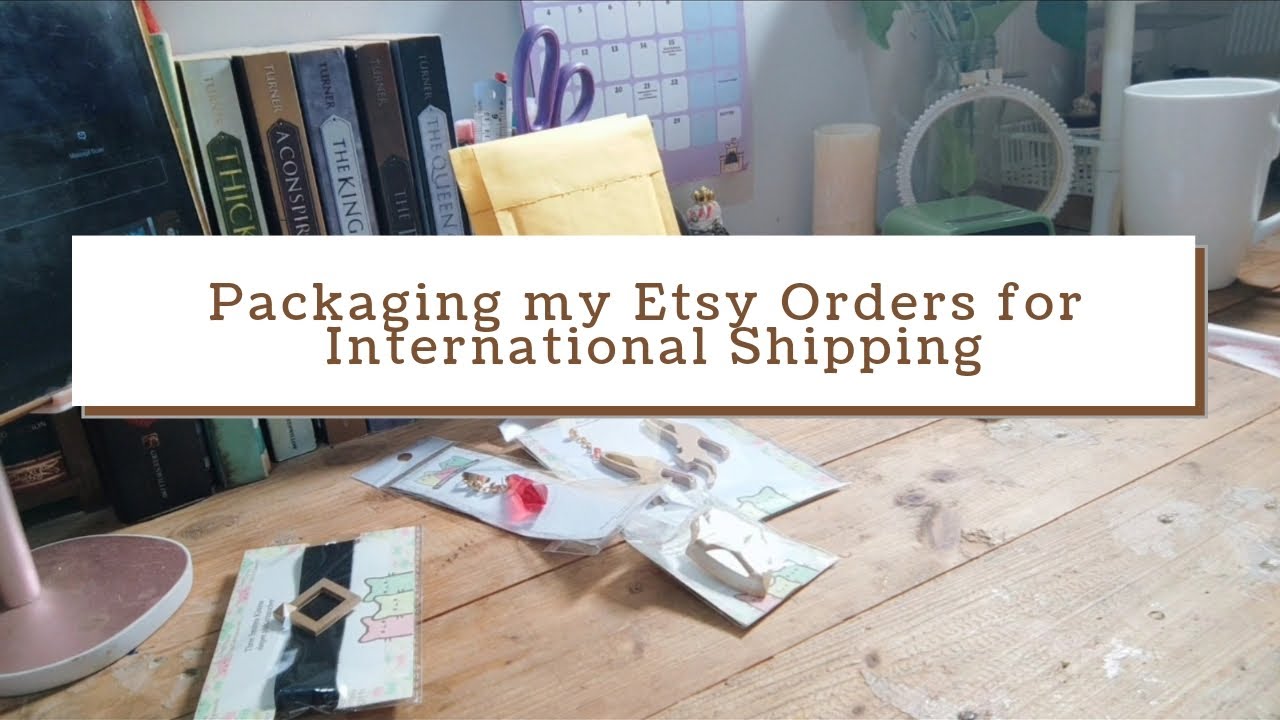 PACKING MY ETSY ORDERS FOR INTERNATIONAL SHIPPING | Shipping from the ...