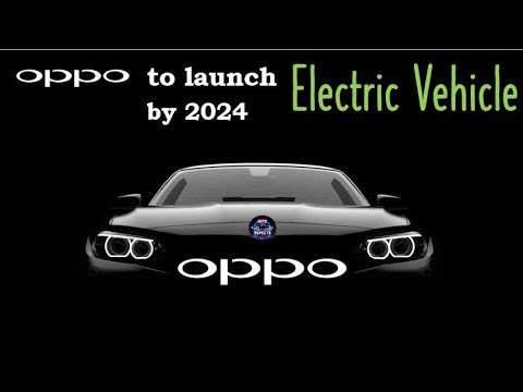 Oppo Plans To Launch Its Electric Vehicle In India By 2024 | Oppo ...