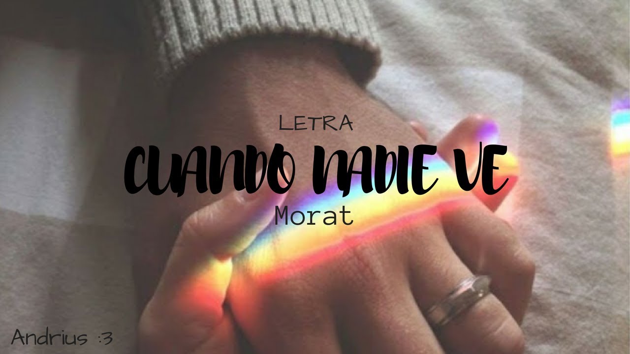 Cuando Nadie Ve (Letra) - Morat - YouTube